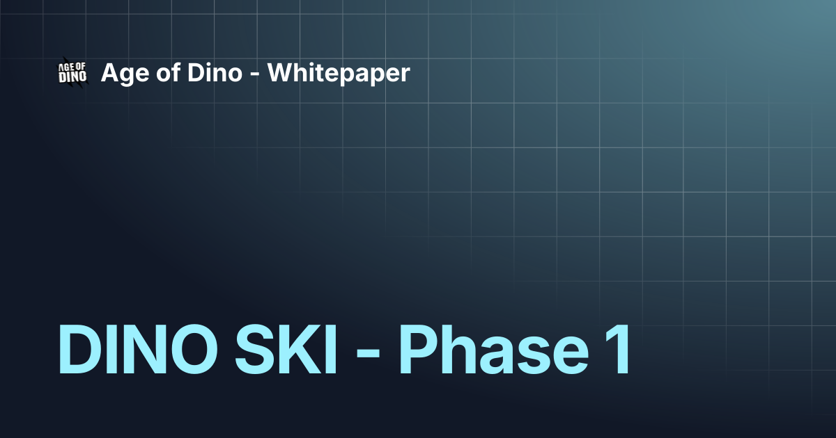 DINO SKI - Phase 1 | Age of Dino - Whitepaper